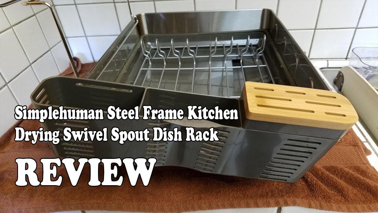 Simplehuman Steel Frame Kitchen Drying Swivel Spout Dish Rack - Review ...