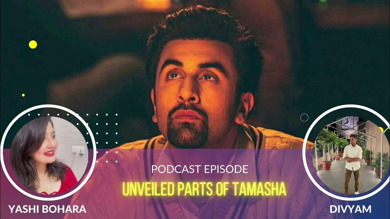 podcast episode | tamasha movie unpopular concept | by yashi jain | ft. divyam - YouTube
