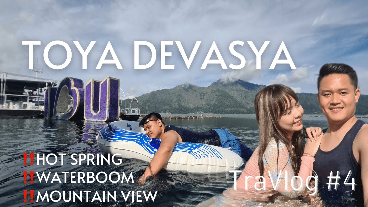TOYA DEVASYA - HOT SPRING WATERBOOM ! TERBESAR DI BALI ! AIR PANAS ...