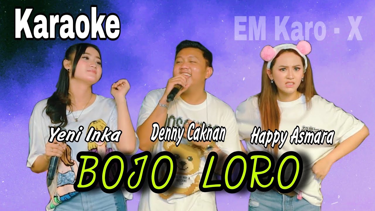 Karaoke Bojo Loro Denny caknan Ft Yeni Inka ft Happy asmara - YouTube