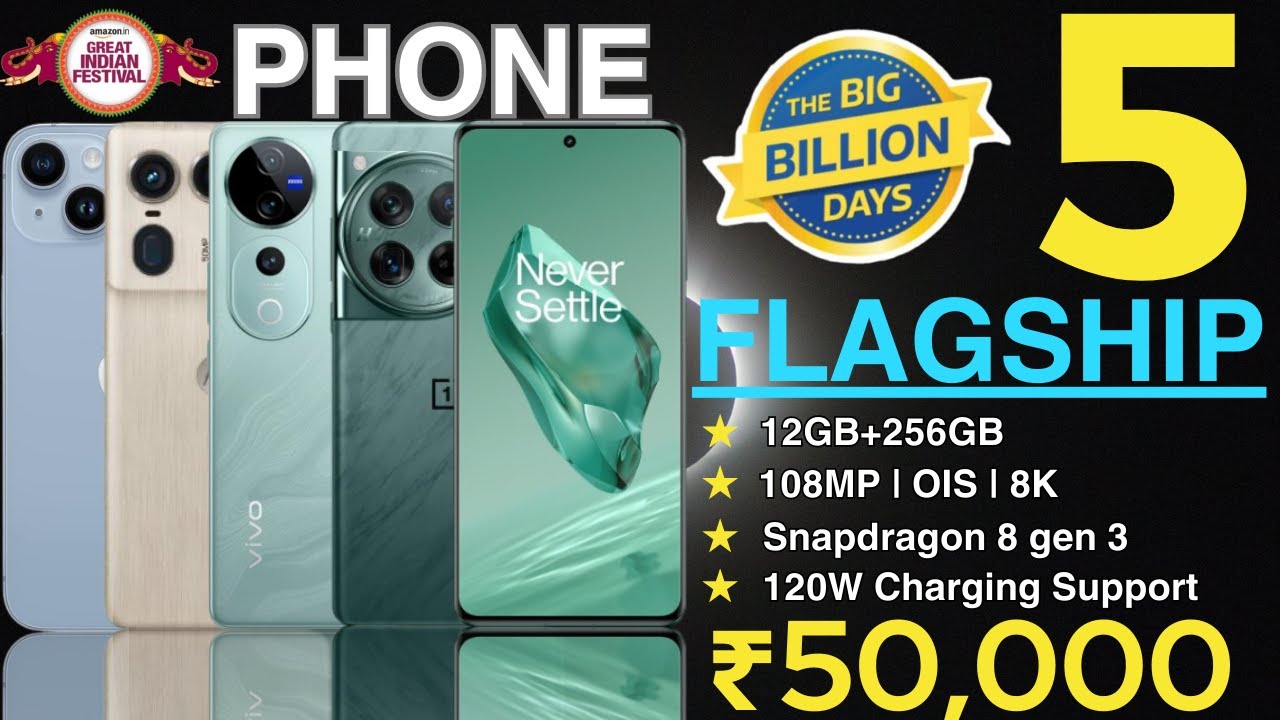 Flagship Phones Under 50000 in Flipkart Big Billion Day & Amazon SALE ...
