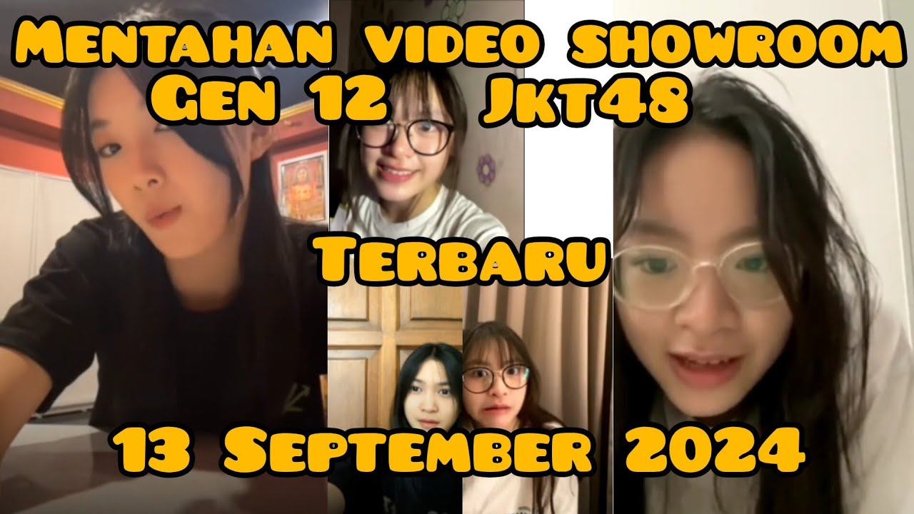 raw video of the latest gen 12 jkt48 showroom, 13 September 2024 - YouTube