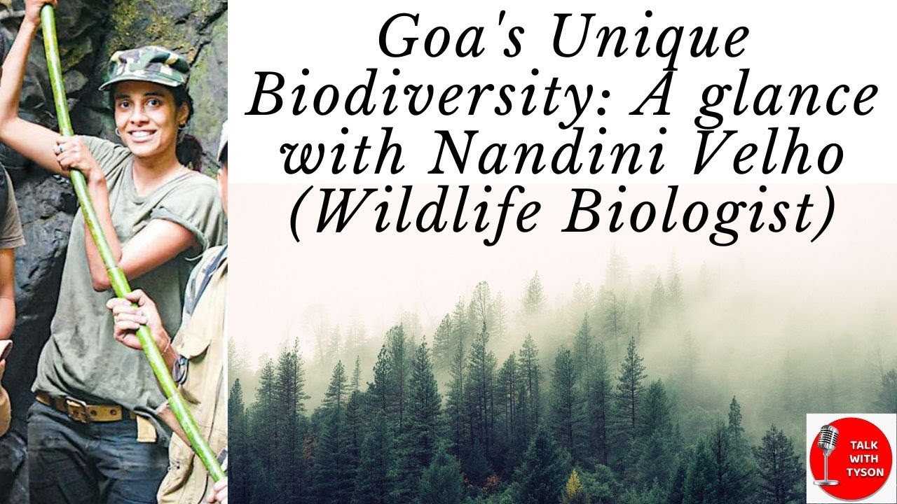 Goa's Unique Biodiversity: A glance with Nandini Velho | Talk with ...