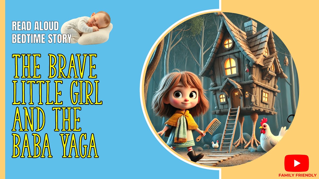 Children Bedtime story: The Brave Little Girl and the Baba Yaga - YouTube