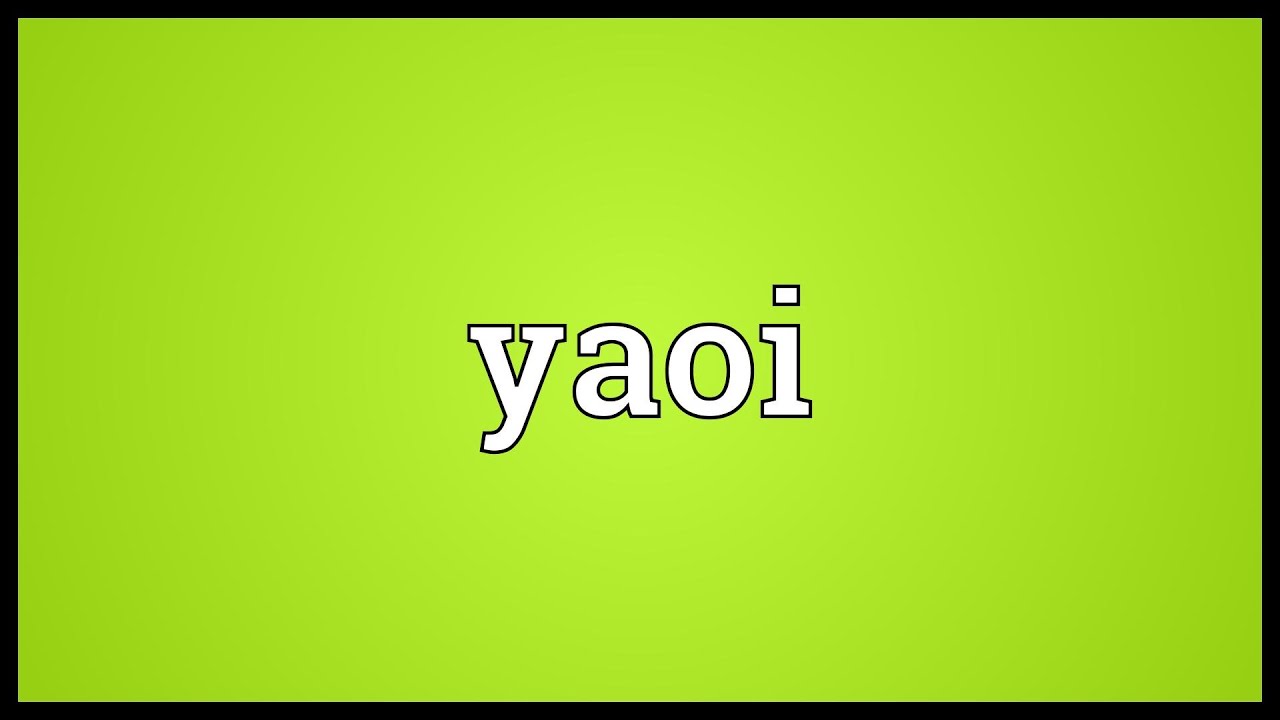 Yaoi Meaning - YouTube