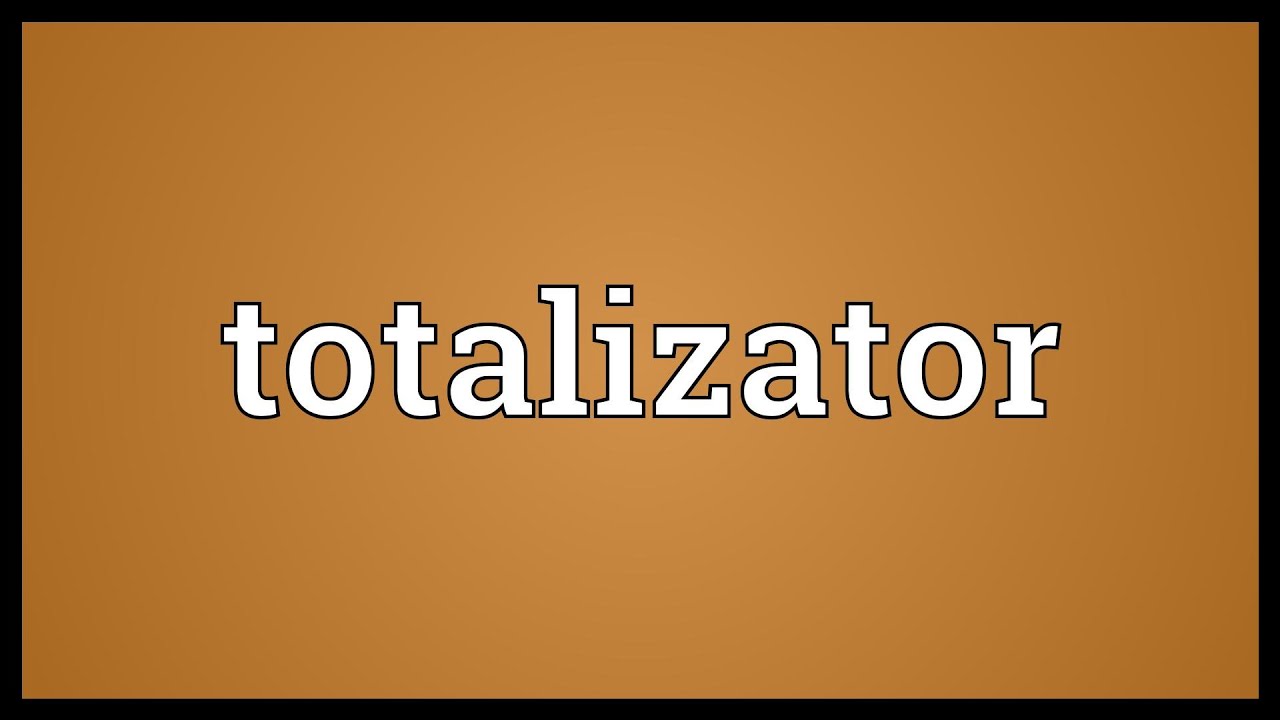 Totalizator Meaning - YouTube