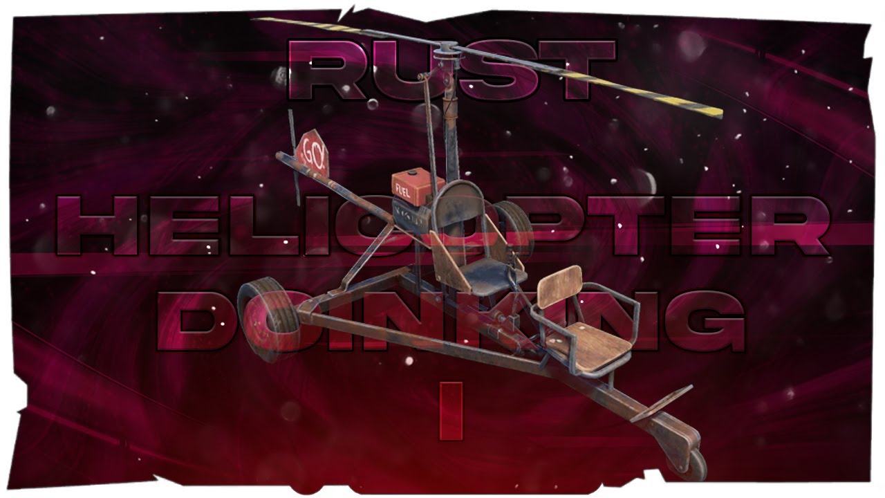Rust | Helicopter Doinking 1 - YouTube