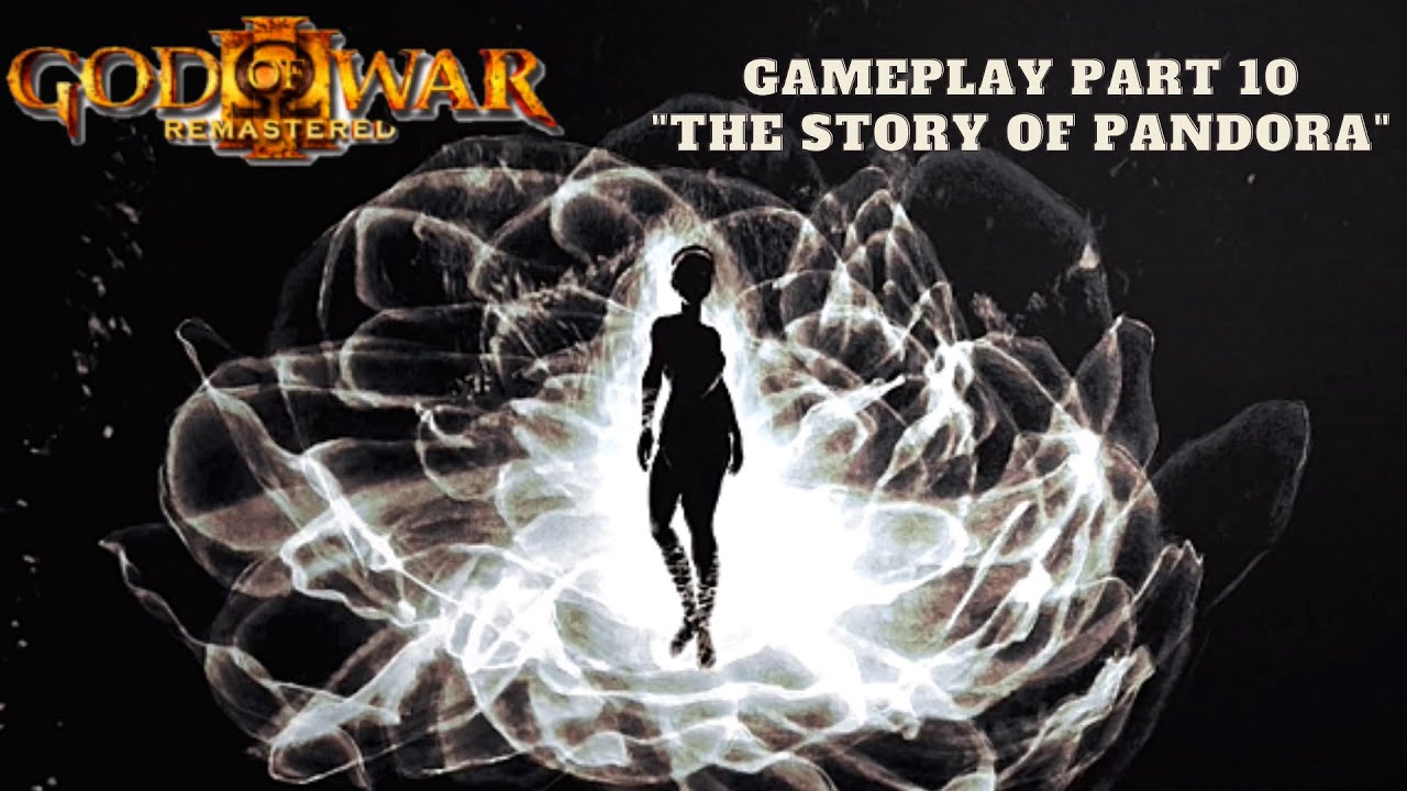 "The Story of Pandora" God of War 3 Remastered Gameplay Part 10 - YouTube