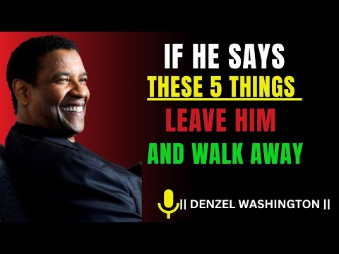 If a Man Says These 5 Things, Walk Away! | DENZEL WASHINGTON ...