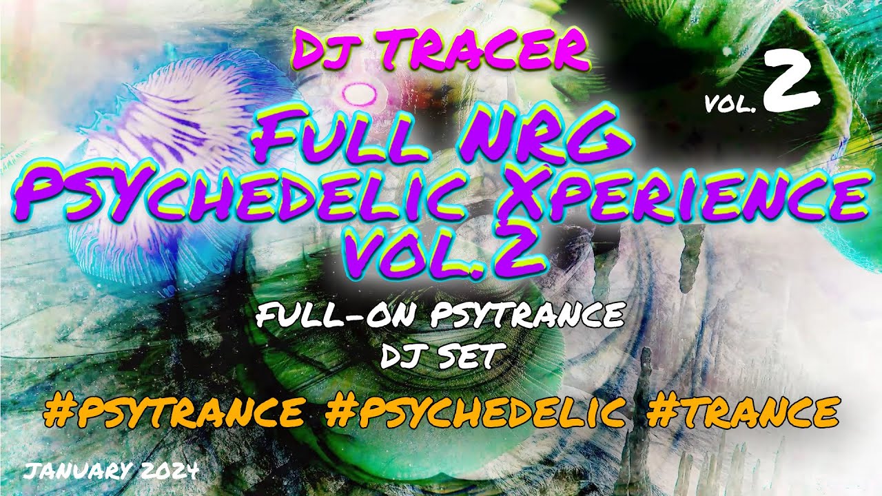 DJ Tracer - Full NRG PSYchedelic Xperience vol.2 PSY-TRANCE DJ SET from ...