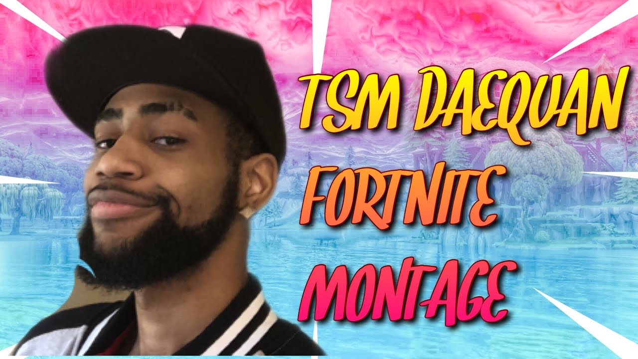 TSM Daequan Fortnite Montage - YouTube