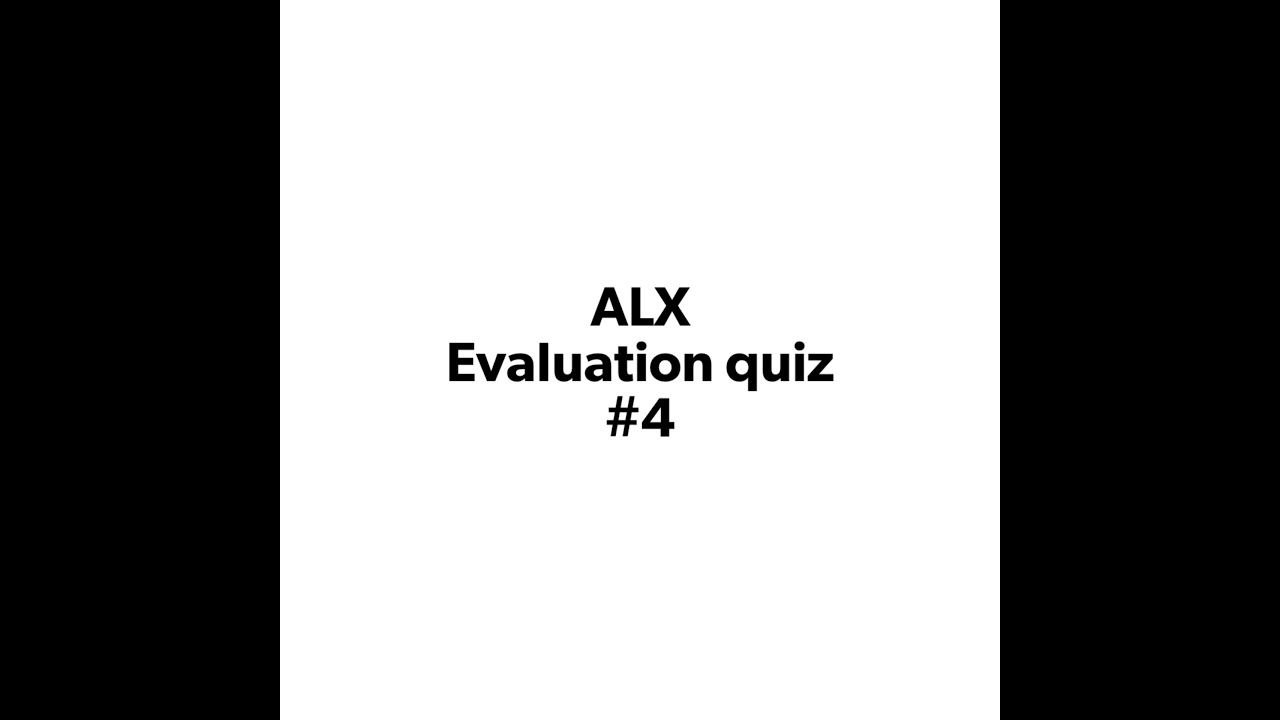 ALX Evaluation quiz #4 - YouTube