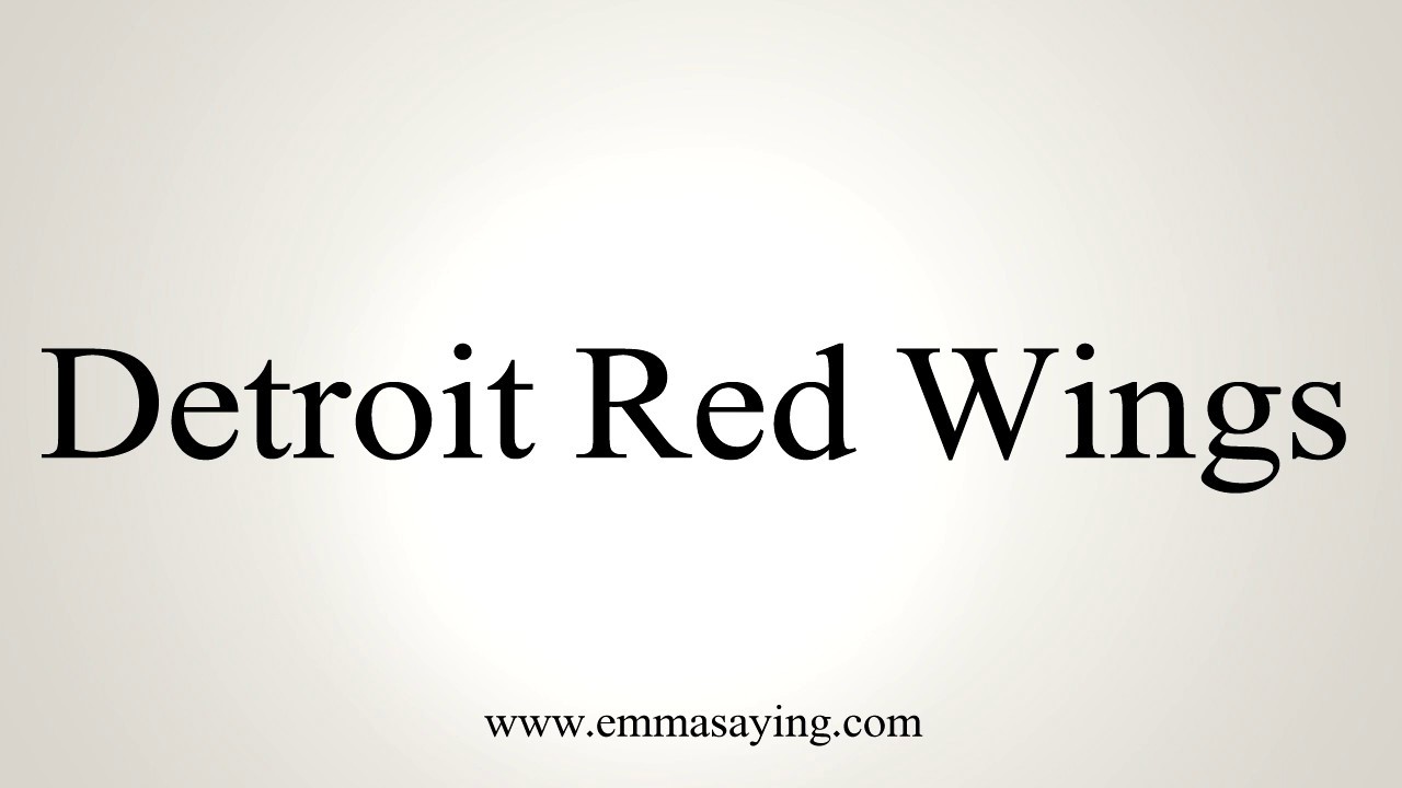 How To Pronounce Detroit Red Wings - YouTube