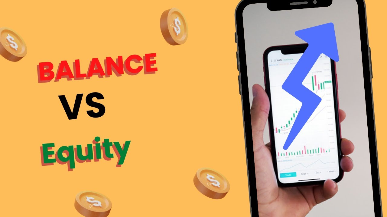 Balance là gì? Equity là gì? Và sự khác BIỆT giữa Balance và Equity ...
