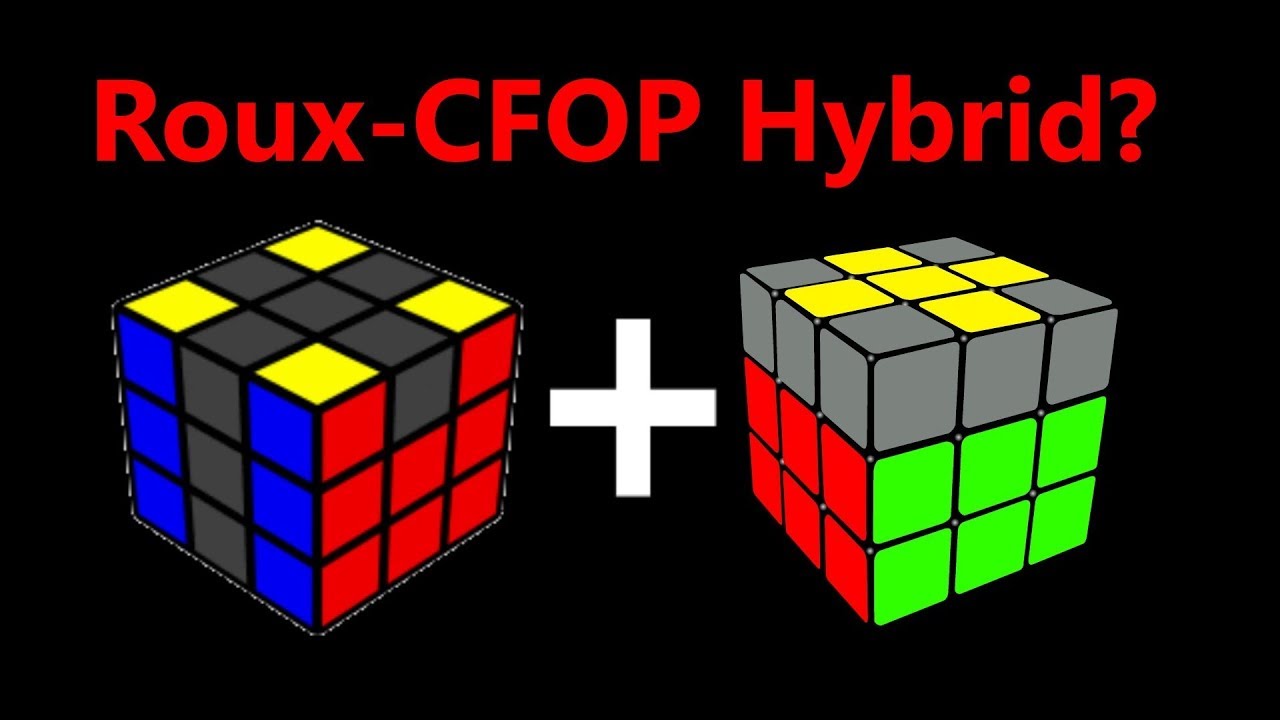 What is the Best Roux-CFOP Hybrid Method? - YouTube