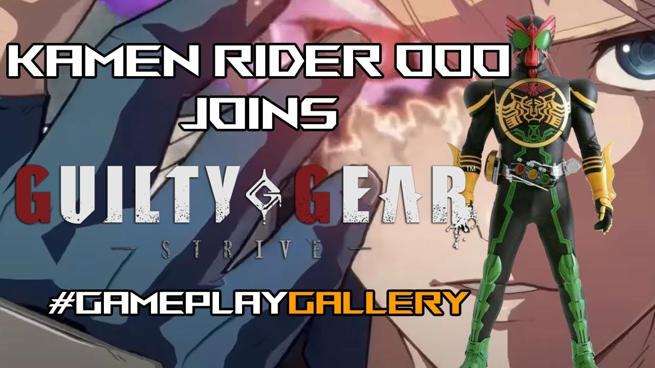 Kamen Rider OOO Joins Guilty Gear -Strive- | Mods - YouTube