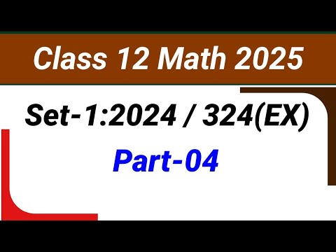 class 12 math unsolved 2024 | 2024 math unsolved set 1 324 (EX) | set 1 ...