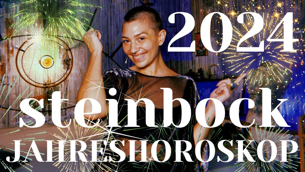 Jahreshoroskop 2024 Steinbock 1 Dekade