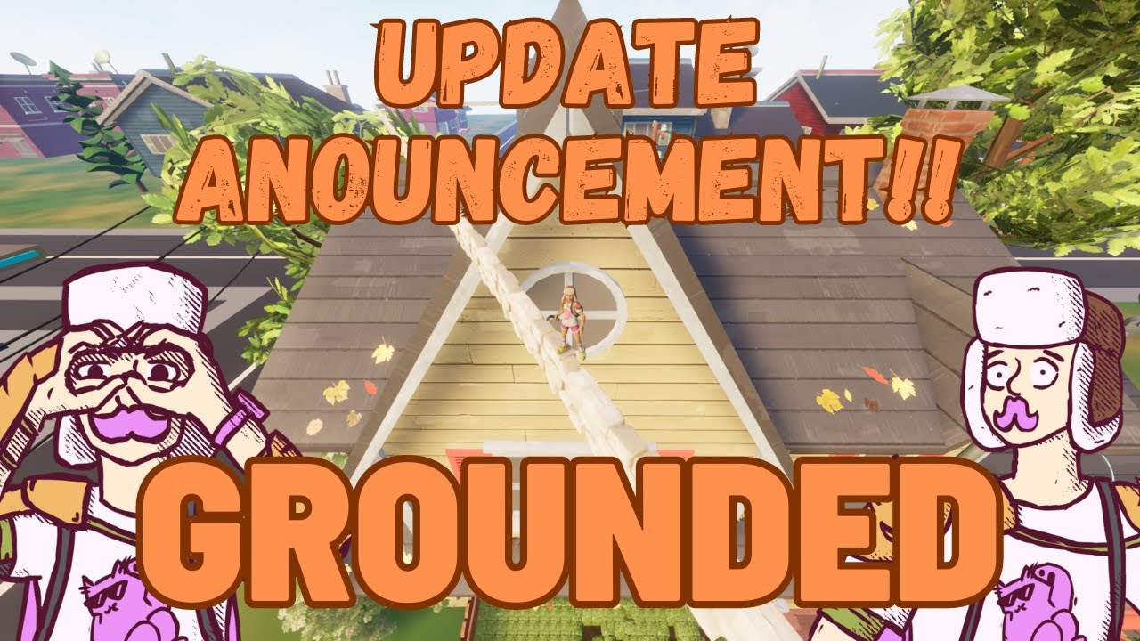 GROUNDED'S NEWEST UPDATE INFO!!! | Grounded - YouTube