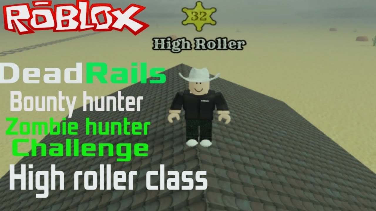 Roblox Journeys: Dead Rails Full game,High Roller Class(Bounty + Zombie ...