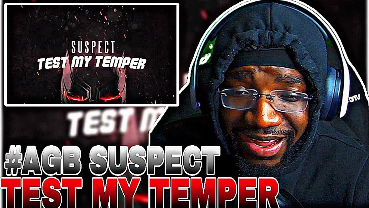 #AGB Suspect - Test My Temper | REACTION - YouTube