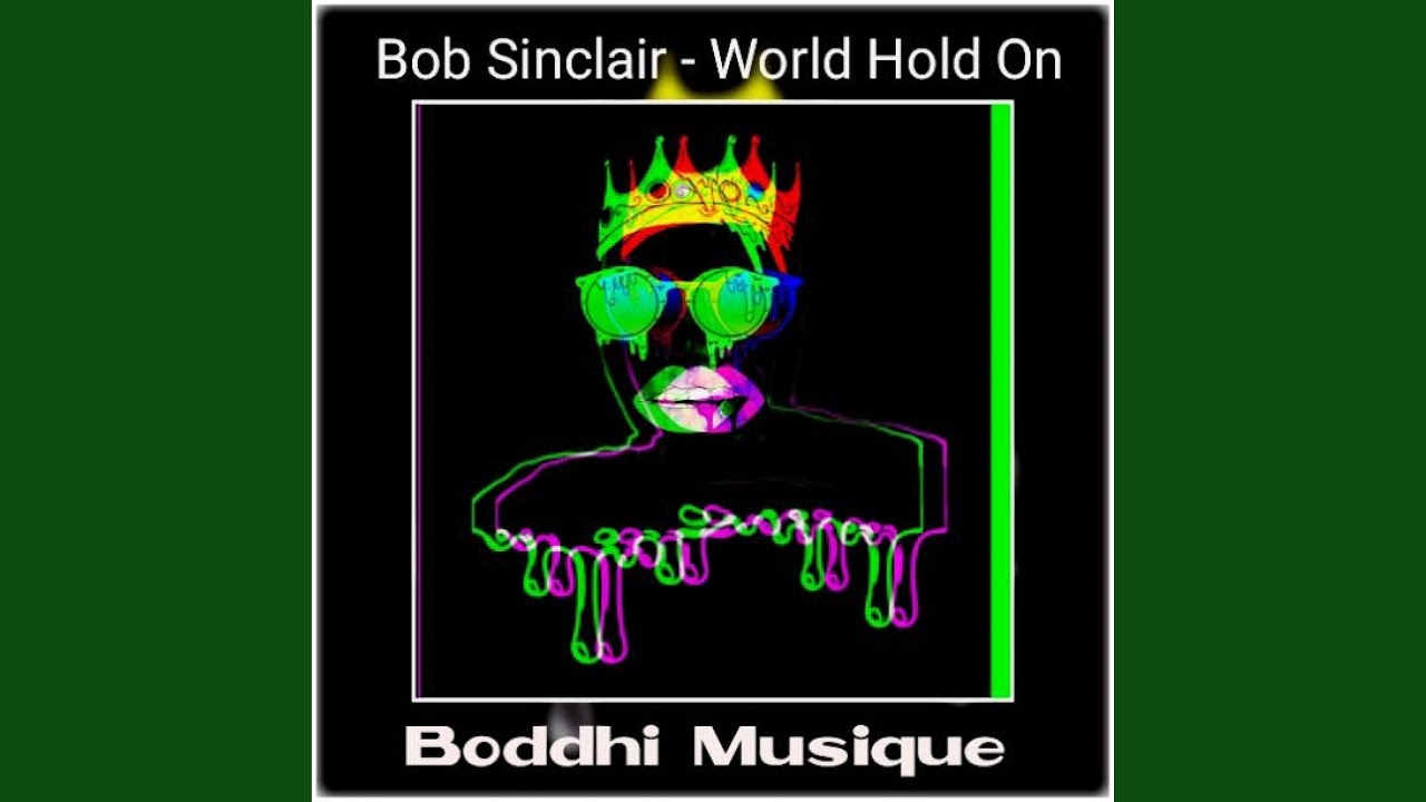 Bob Sinclair - World hold on - YouTube