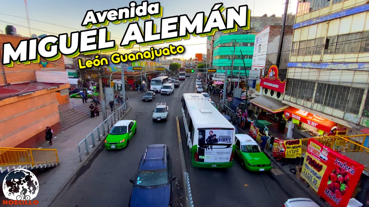 LA CALLE MAS LOCA DE LEÓN Caminando por la Miguel Alemán en León ...