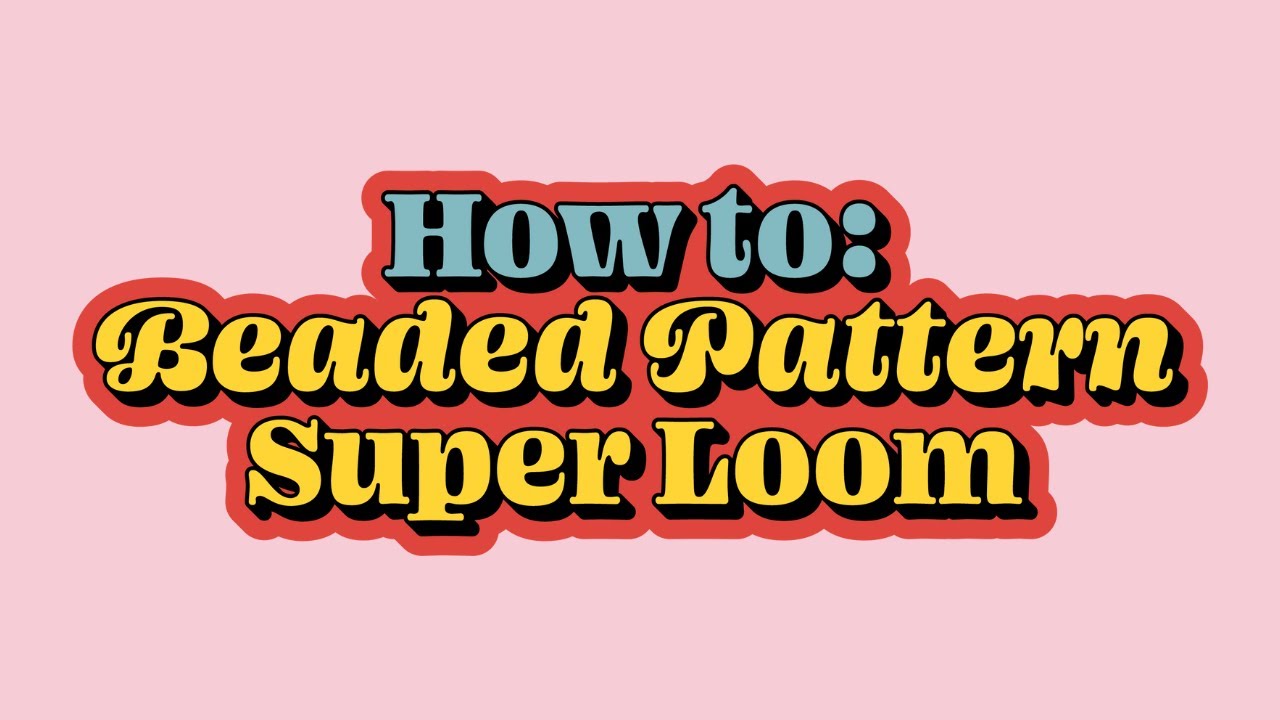 Super Looms Beaded Pattern Tutorial - YouTube