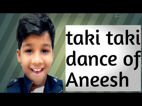 Taki taki dance of Aneesh