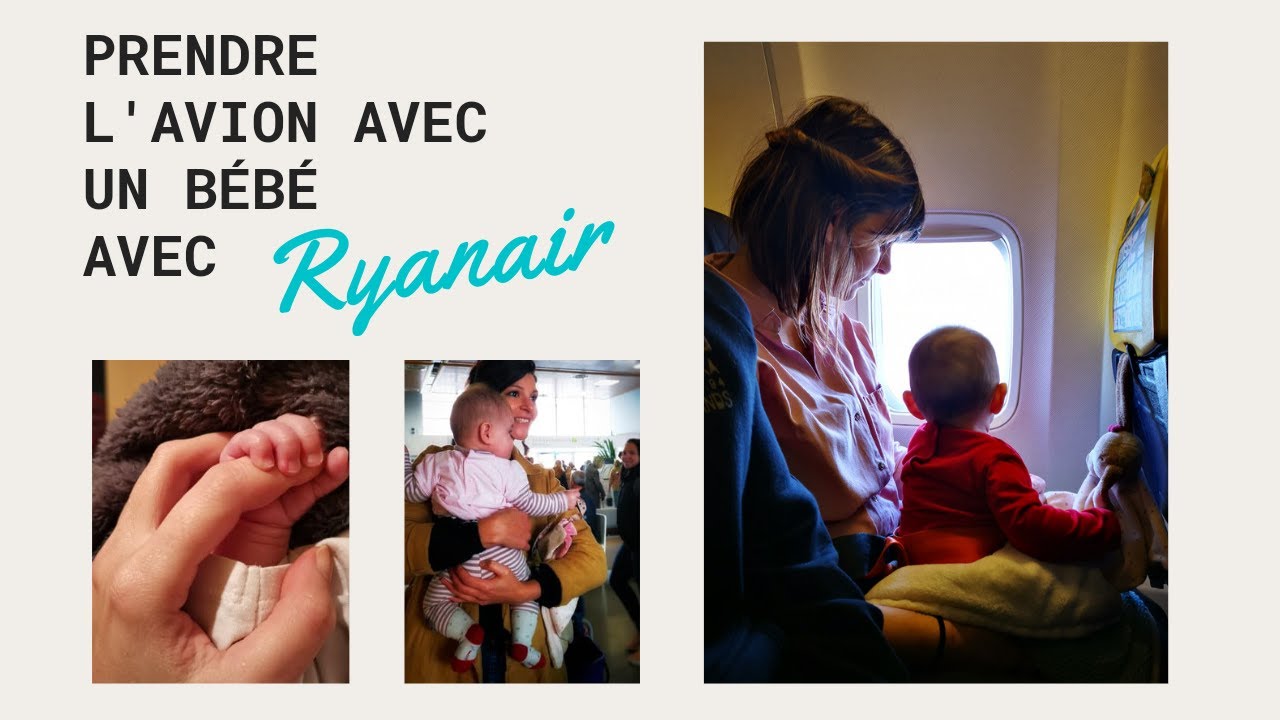 Prendre l'avion avec un bébé (Ryanair) - YouTube