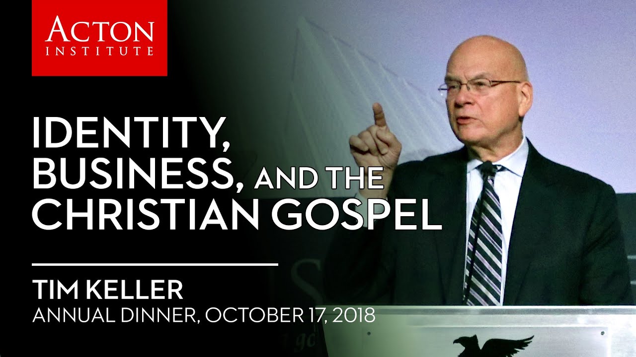 Rev. Timothy Keller on identity, business and the Christian Gospel ...