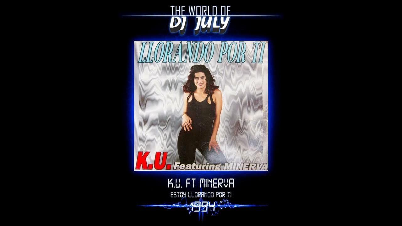 K.U. FT. MINERVA- LLORANDO POR TI - YouTube