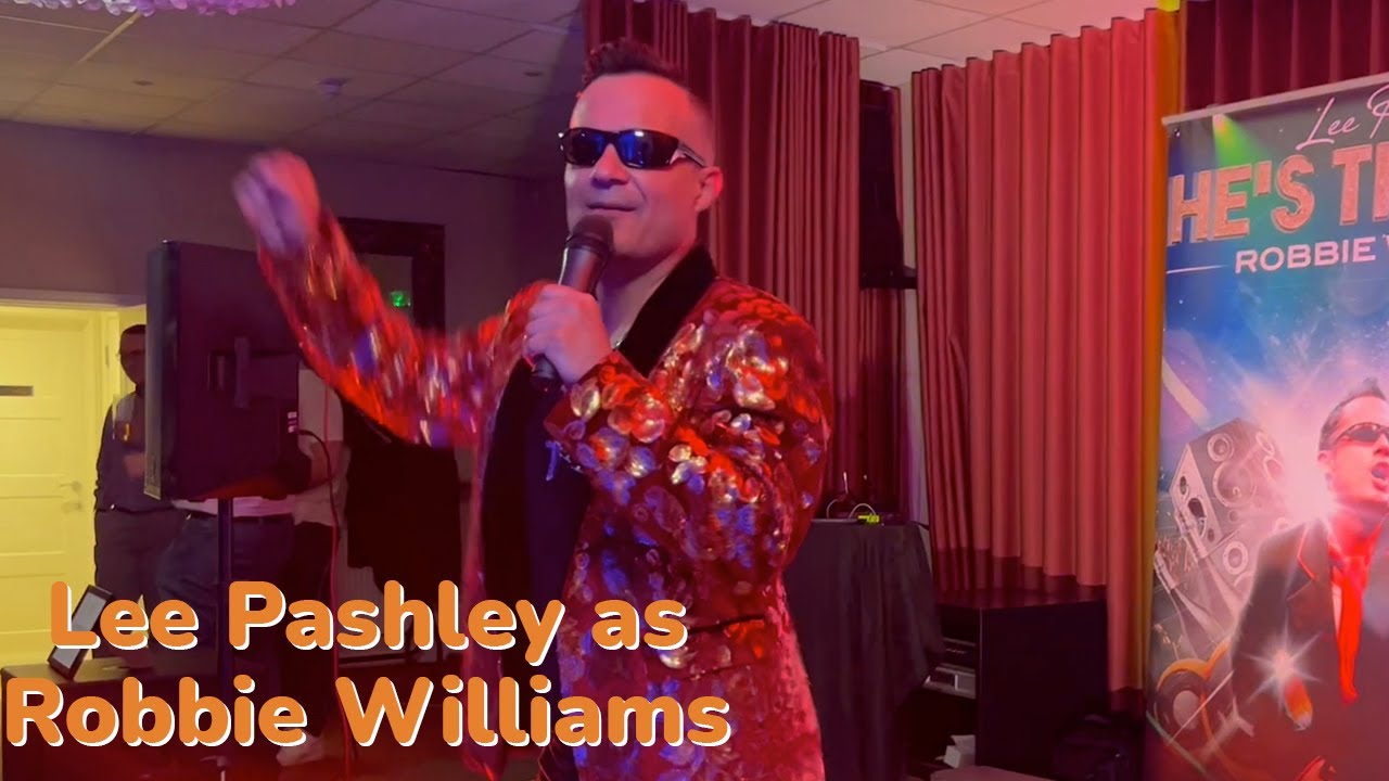 The energetic Lee Pashley as Robbie Williams - YouTube