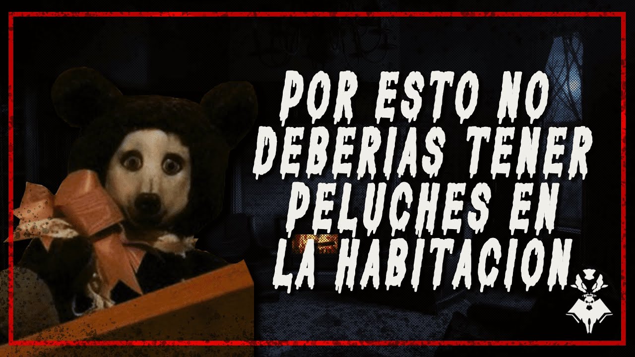 RELATO DE TERROR: TEDDY, EL OSO DE PELUCHE - YouTube