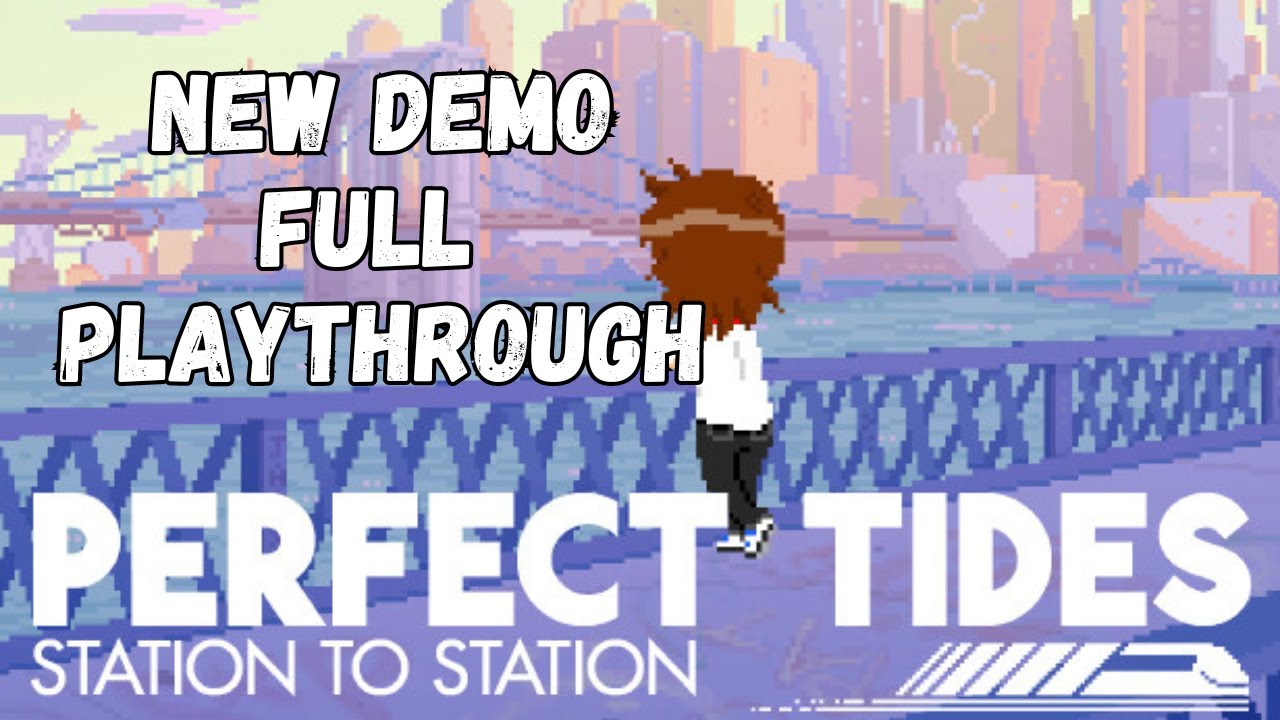 Perfect Tides Station To Station - New Demo Full Playthrough - YouTube