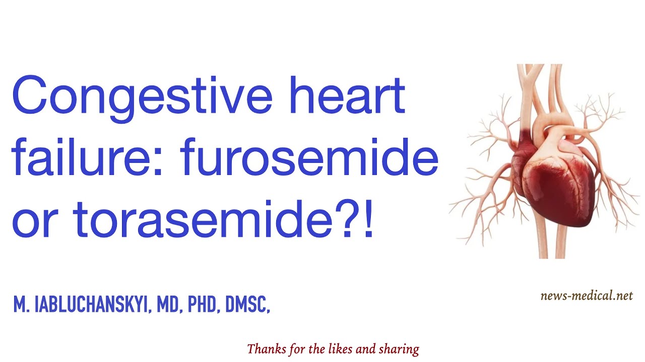 Congestive heart failure: furosemide or torasemide?! - YouTube