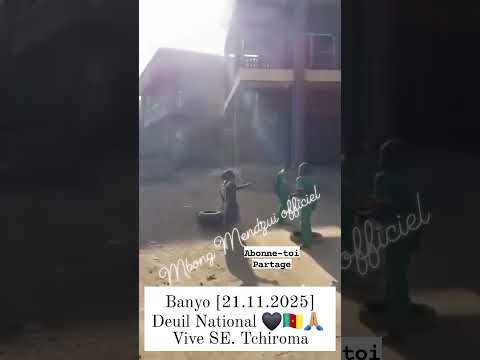 Banyo [21.11.2025] Deuil National 🖤🇨🇲🙏🏼 Vive SE. Tchiroma (🔔ABONNE-TOI, Like & Partage 👇🏾👀👍🏽)