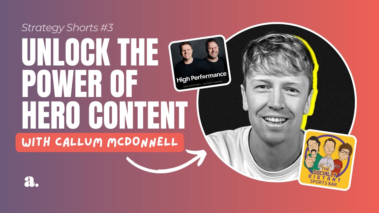Unlock the power of hero content with Callum Mcdonnell - YouTube