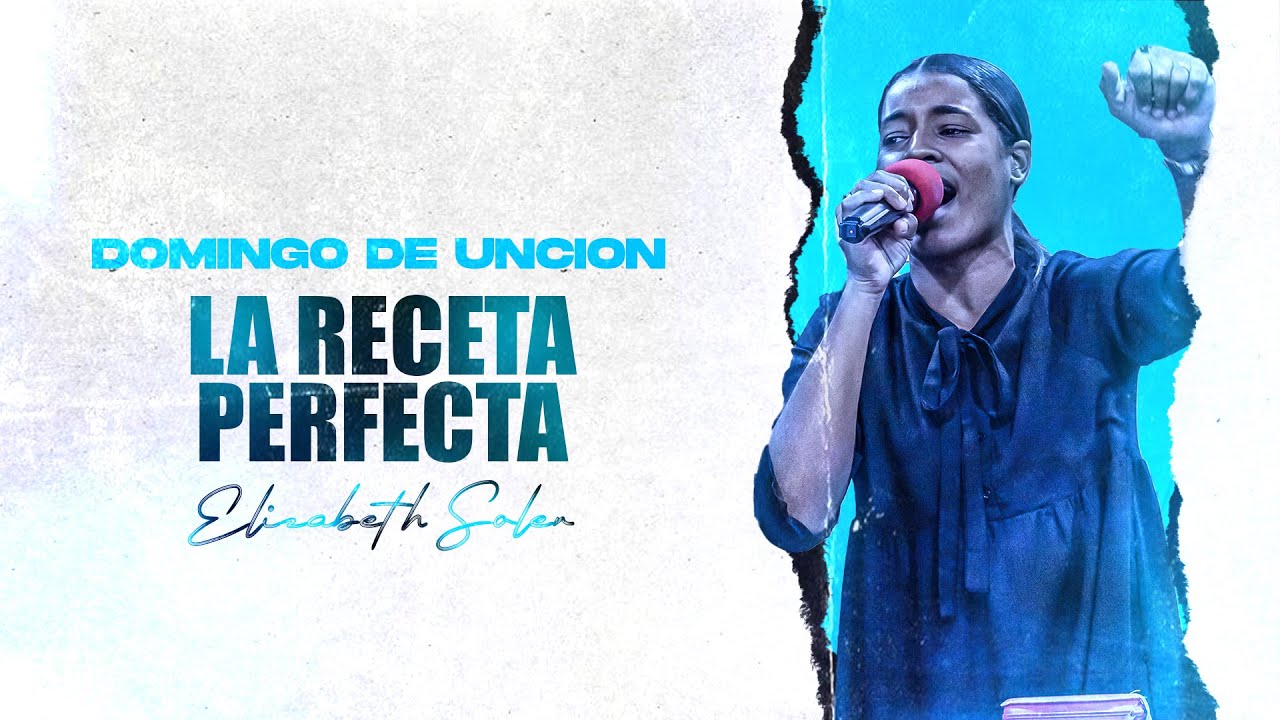 LA RECETA PERFECTA - ELIZABETH SOLER // DOMINGO DE UNCION - YouTube