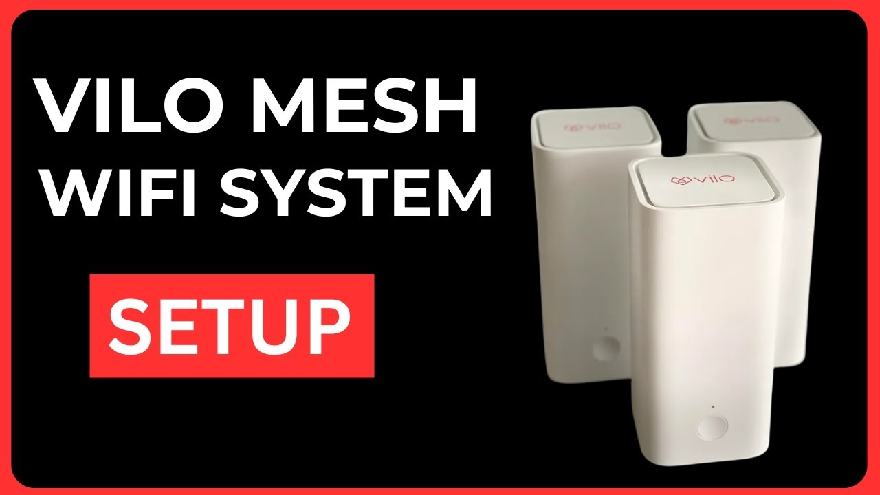 Tips to setup Vilo Mesh Wi-Fi System | Vilo Mesh WiFi 6 Setup - YouTube