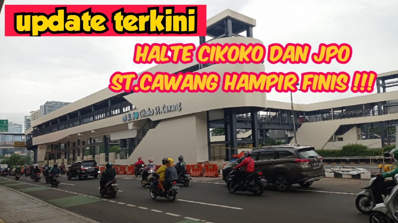 update halte transjakarta cikoko st cawang || revitalisasi halte & jpo ...