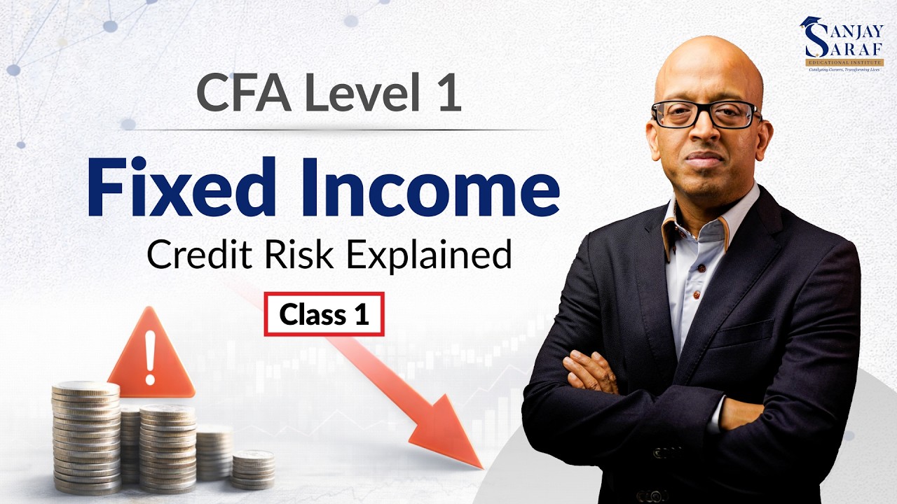 CFA Level 1 Fixed Income - Class 1 | Credit Risk Explained from Scratch ...