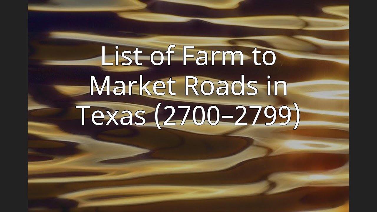 List of Farm to Market Roads in Texas (2700–2799) - YouTube