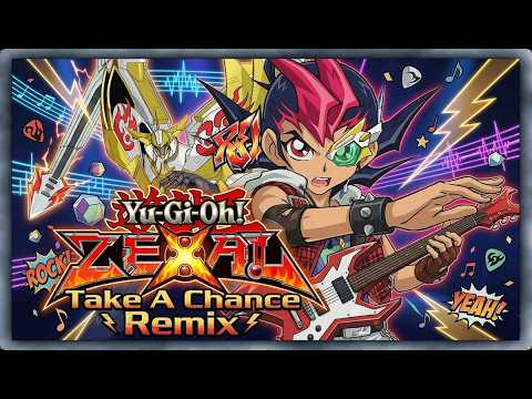 Yu-Gi-Oh! - Zexal (Take A Chance) Remix
