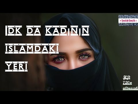 1 Dakikada Kadının İslamdaki Yeri