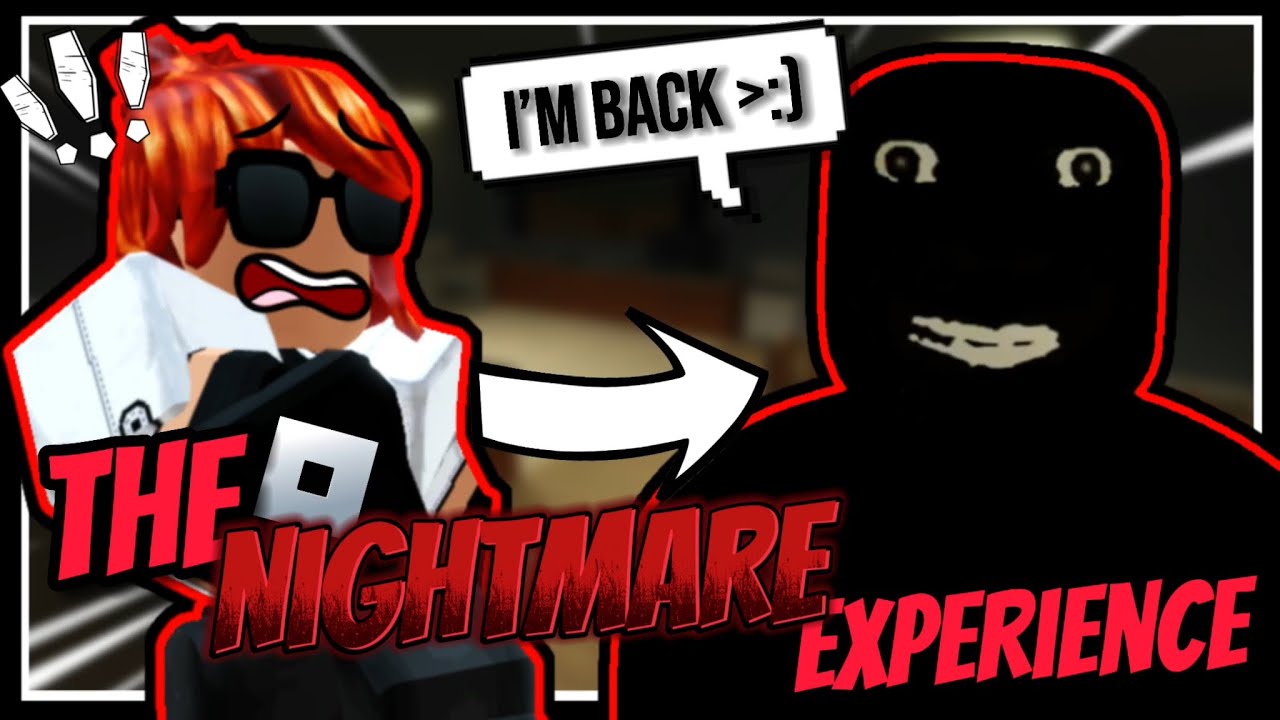 The ROBLOX NIGHTMARE EXPERIENCE… - YouTube