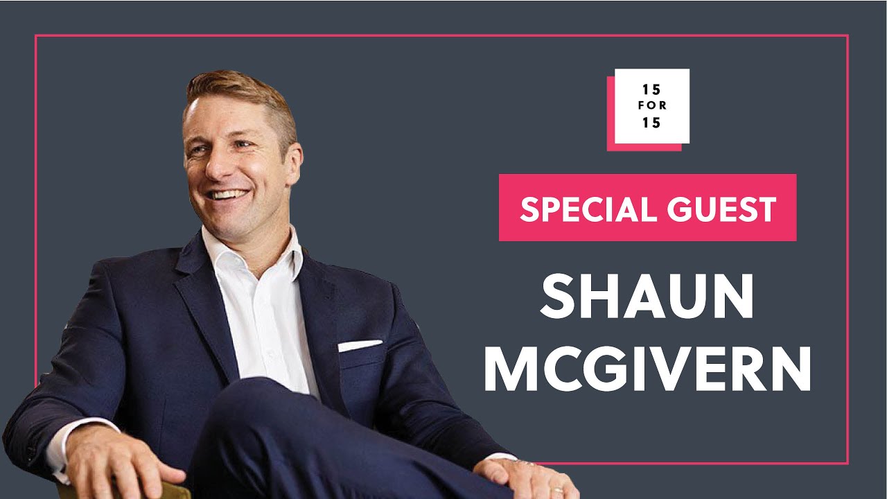 15 for 15 with Shaun McGivern | Property Investor | Partner | Wealth ...