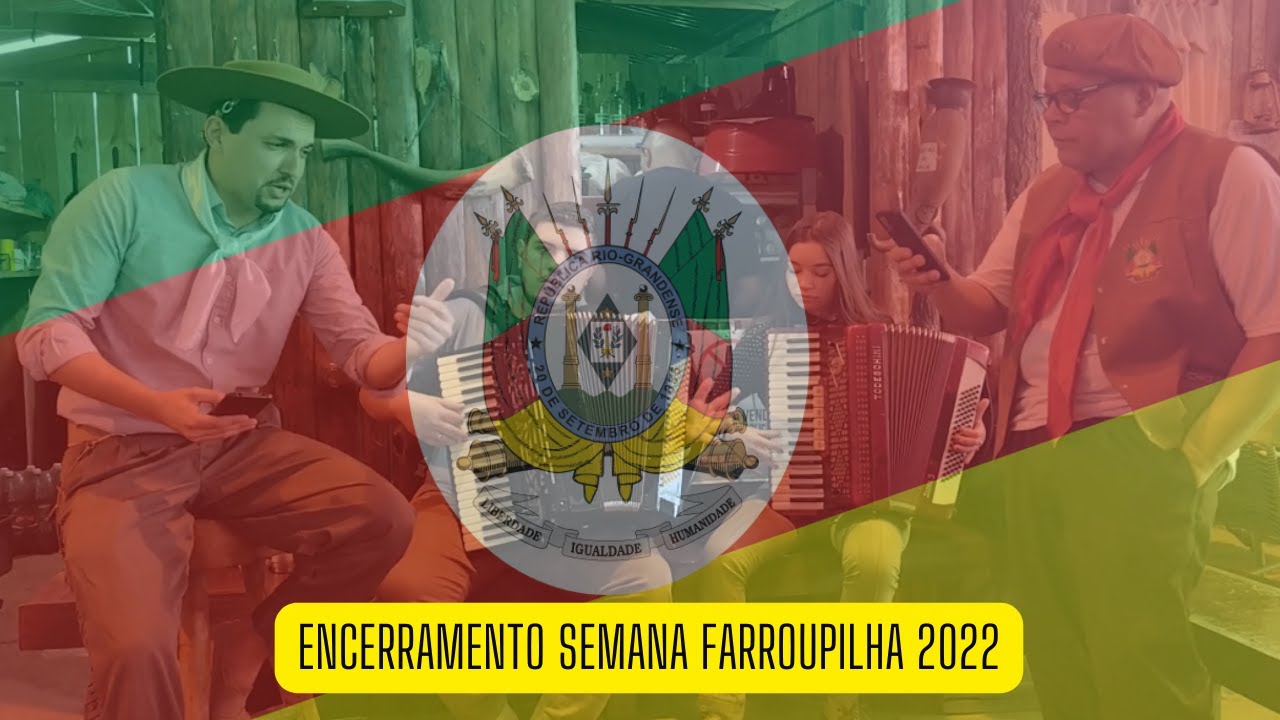 ENCERRAMENTO SEMANA FARROUPILHA 2022 (EXPOINTER - ESTEIO RS) - YouTube