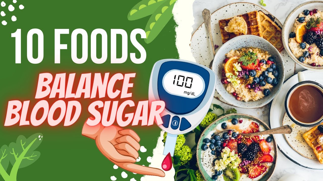 10 Foods That Help To Balance Blood Sugar - YouTube