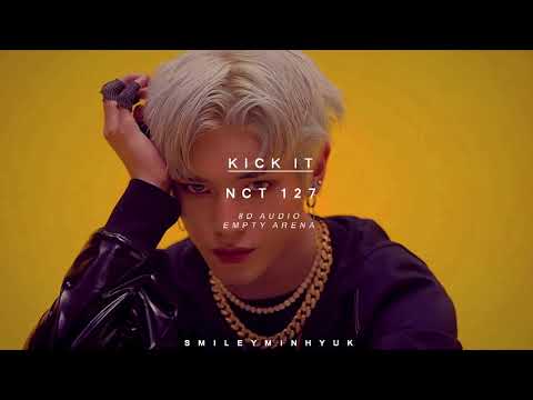 NCT 127 - KICK IT [8D + EMPTY ARENA]